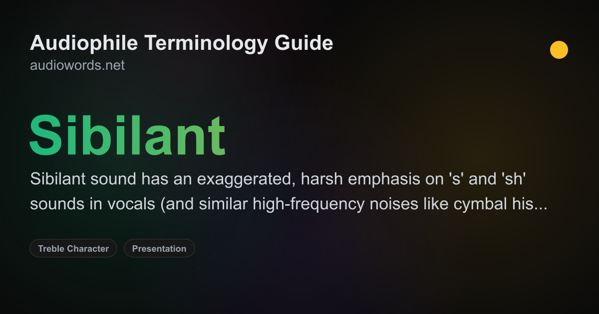Sibilant - Audiophile Terminology Guide